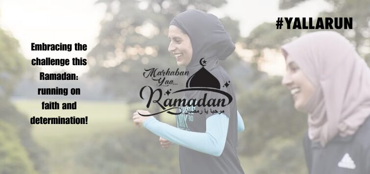 Embracing Ramadan as a Runner: Tips for Training and Nutrition - YALLARUN